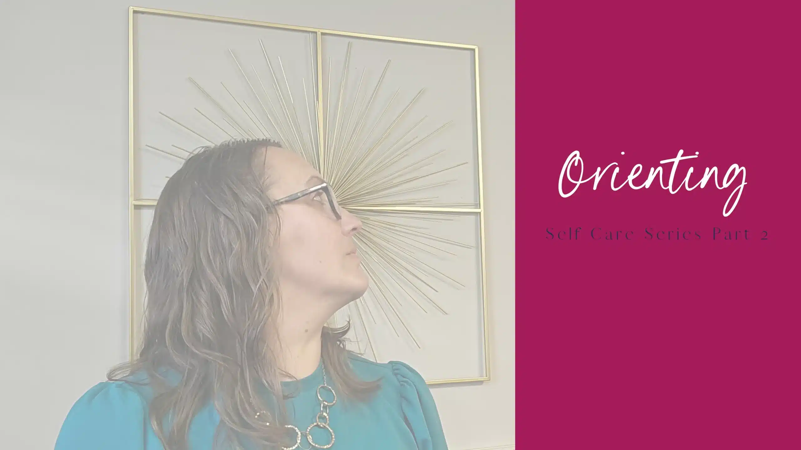 Orienting: The Art of Grounding in the Present - Thrive Chiropractic